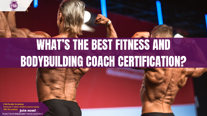 What’s the Best Fitness and Bodybuilding Coach Certification?